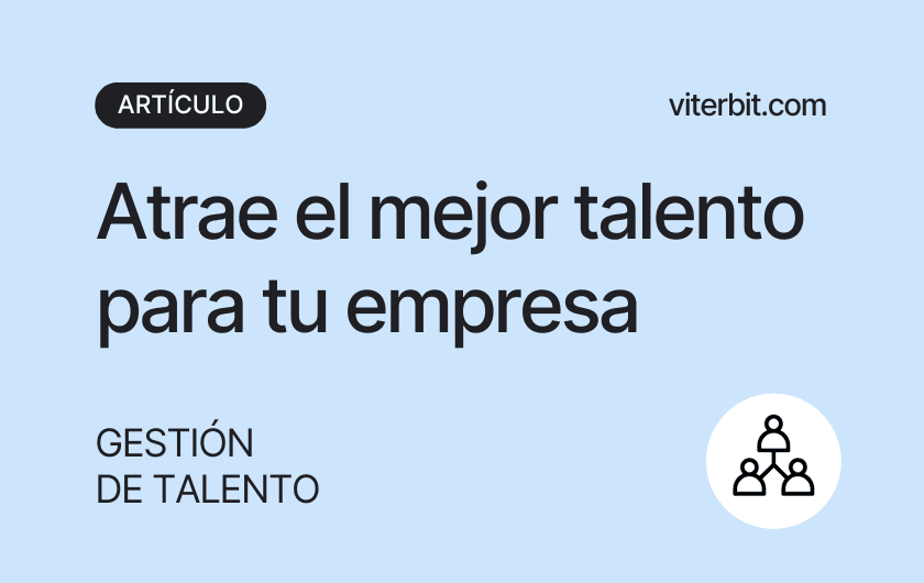 ¿Cómo atraer y retener talento? Estrategias para 2024 [Actualizado]