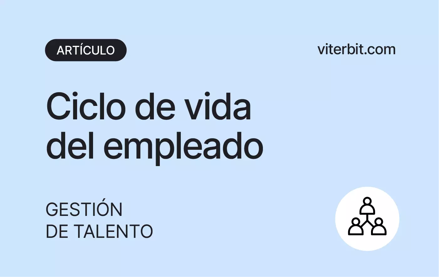 Ciclo de vida del empleado: estrategias para optimización y éxito