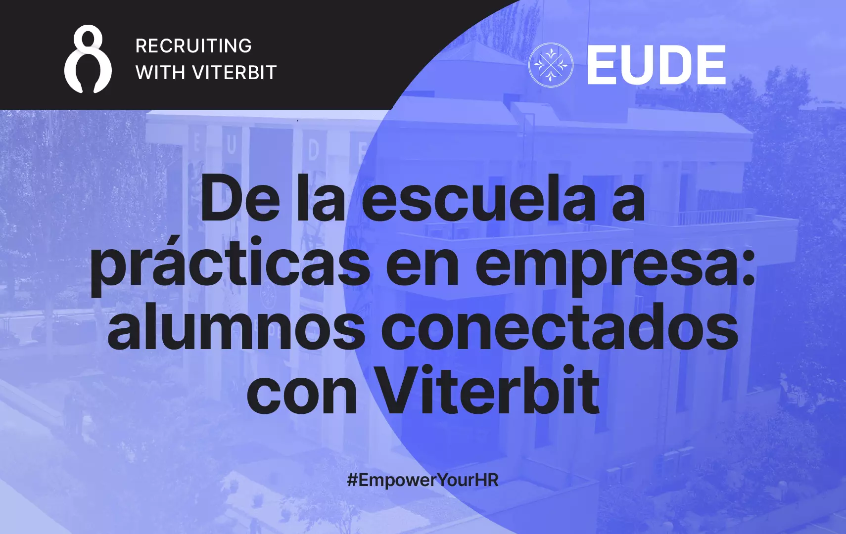 EUDE: Conectando cientos de alumnos con su primera empresa
